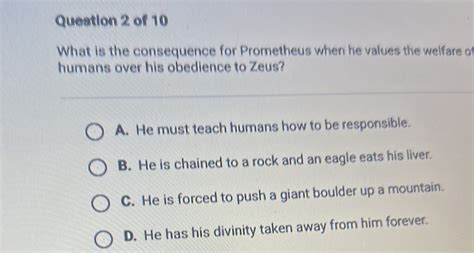 Solved Question 2 Of 10 What Is The Consequence For Prometheus When He Values The Welfare Of