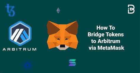 how to bridge tokens to arbitrum via metamask immunebytes
