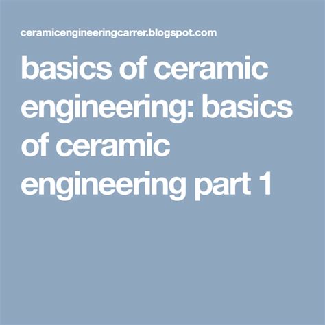 Basics Of Ceramic Engineering Basics Of Ceramic Engineering Part 1