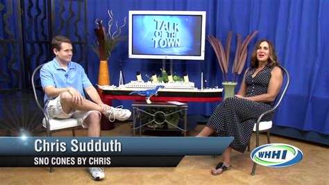 Whhi Tvs Talk Of The Town Chris Sudduth Sno Cones By Chris June 25 2013 Whhi Free