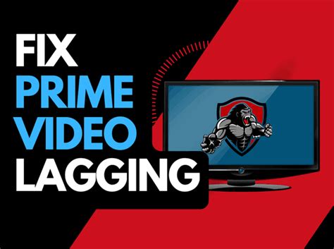 Amazon Prime Video Lagging Try This First The Tech Gorilla