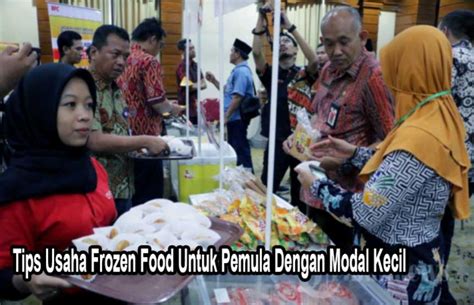 10 Tips Usaha Frozen Food Untuk Pemula Dengan Modal Kecil Zona Usaha