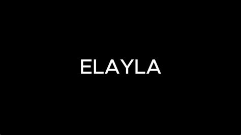Elayla Offical Music Youtube