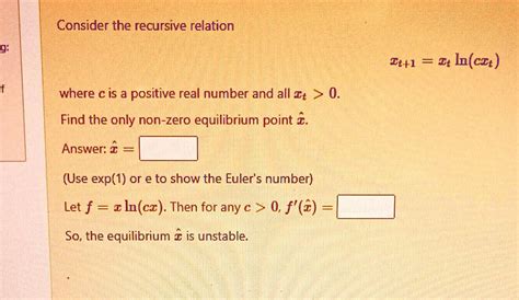 Solved Consider The Recursive Relation X N X N C Where C Is A Positive Real Number And