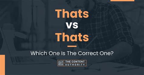 Thats Vs Thats Which One Is The Correct One