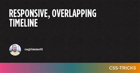 Responsive Overlapping Timeline Css Tricks Css Tricks
