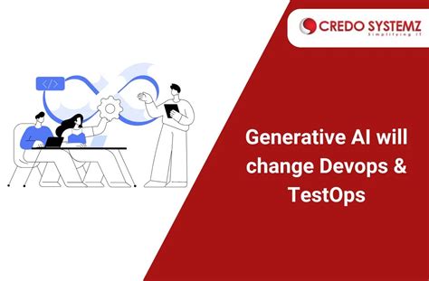 Generative AI Will Change Devops And TestOps