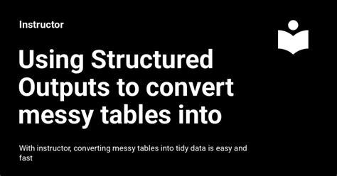Ivan Leo On Linkedin Using Structured Outputs To Convert Messy Tables