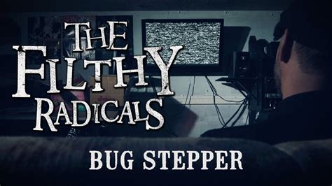 The Filthy Radicals Bug Stepper Feat Corey Jesse Shields And Eric