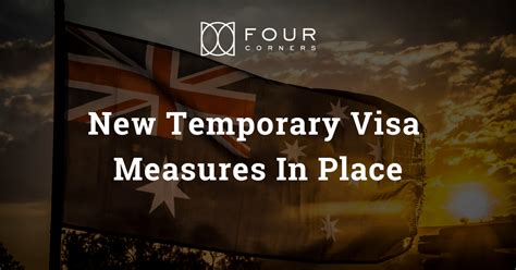 New Temporary Visa Measures In Place Four Corners
