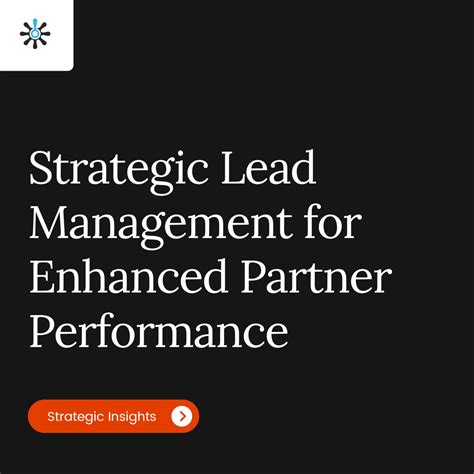 Strategic Lead Management For Enhanced Partner Performance Lead Assign