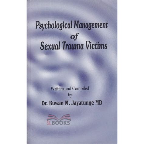Psychological Management Of Sexual Trauma Victims By Dr Ruwan M Jayatunge