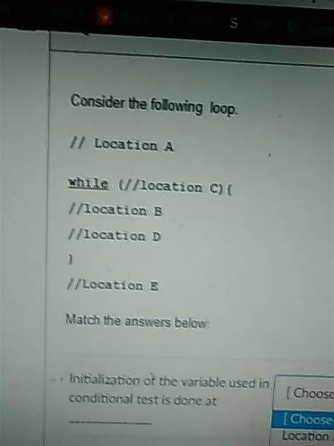 Solved Consider The Following Loop Location A While Chegg