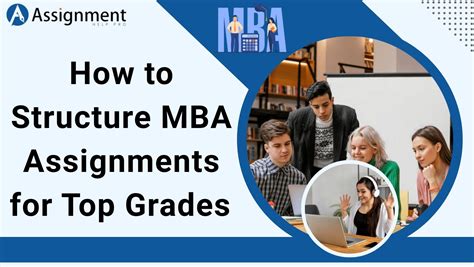 How To Structure Mba Assignments For Top Grades
