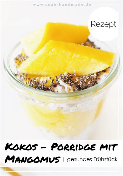 DIY Kokos Porridge Mit Mangomus Porridge Mal Anders Veganes