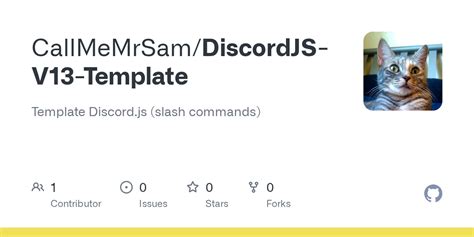 Github Callmemrsamdiscordjs V13 Template Template Discordjs Slash Commands