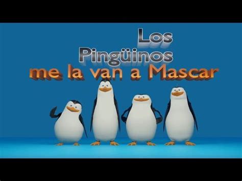 Лос пингвинос ми ла ван а маскар😀 - YouTube
