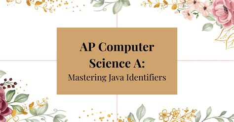 Ap® Computer Science A Mastering Java Identifiers