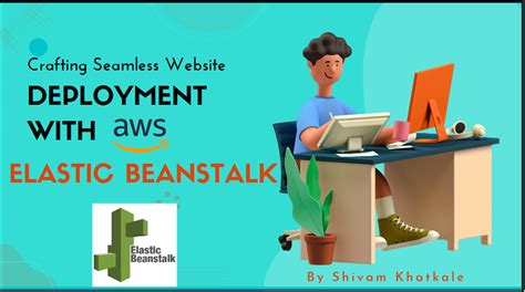 Crafting A Seamless Website Deployment With Aws Elastic Beanstalk By