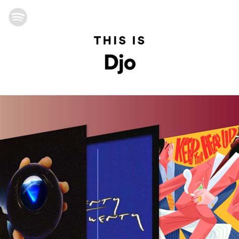 This Is Djo Playlist By Spotify Spotify