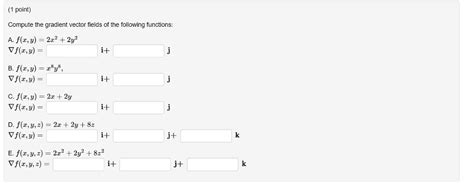Solved 1 Point Compute The Gradient Vector Fields Of The