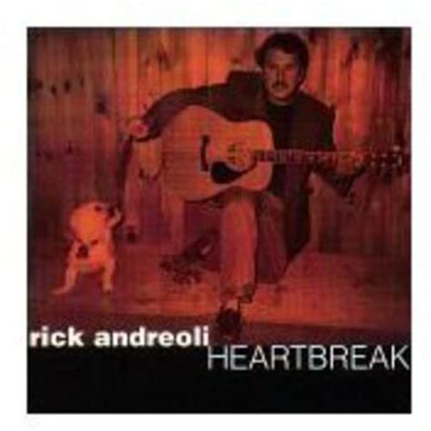 Rick Andreoli Heartbreak Music