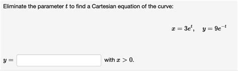 Solved Eliminate The Parameter T To ﻿find A Cartesian