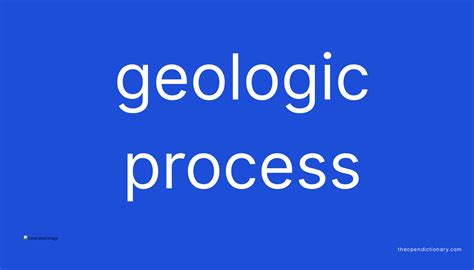 Geologic Process The Open Dictionary