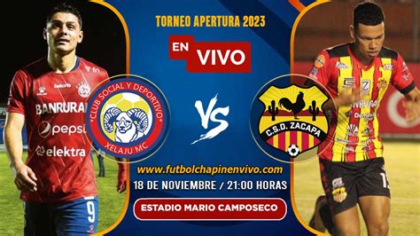 Ver Xelajú Vs Zacapa En Vivo Online Gratis Hoy Torneo Apertura 2023
