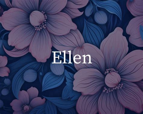 What Is The Spiritual Meaning Of The Name Ellen