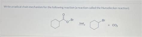 Solved Write a radical chain mechanism for the following | Chegg.com