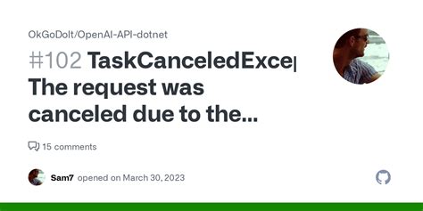 Taskcanceledexception The Request Was Canceled Due To The Configured Httpclient Timeout Of
