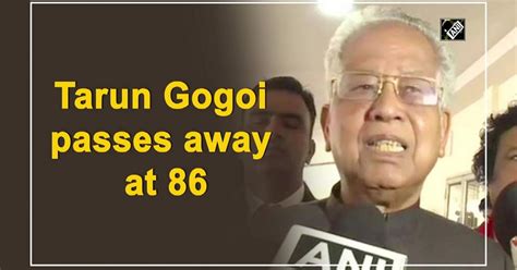 Former Assam Cm Tarun Gogoi Passes Away At 86