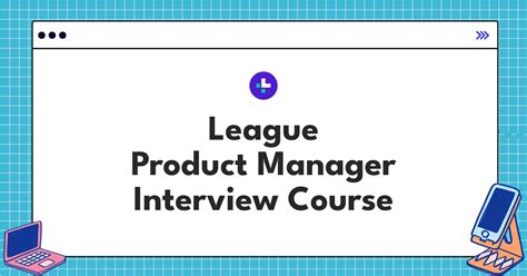 League Product Manager Interview Preparation: Practice Questions, Case Studies & Strategies ...