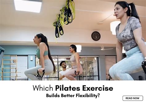 Best Pilates Styles For Flexibility Mat Vs Equipment