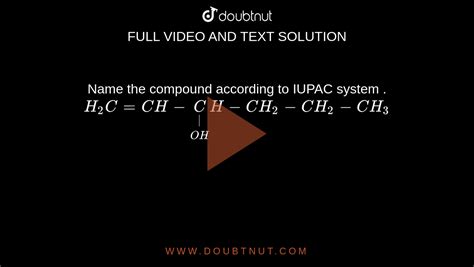 Name The Compound According To Iupac System H2 C Ch Underset