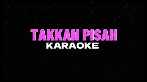 Takkan Pisah Eren Karaoke Youtube