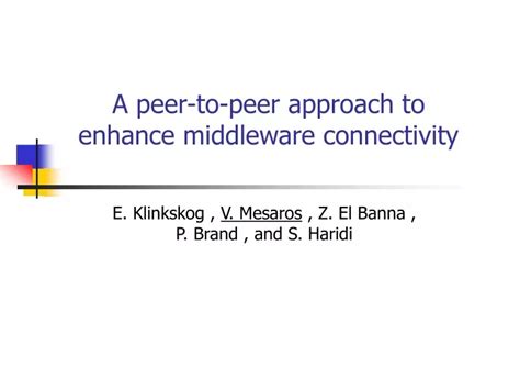 Ppt Enhancing Middleware Connectivity With P2p Approach Powerpoint