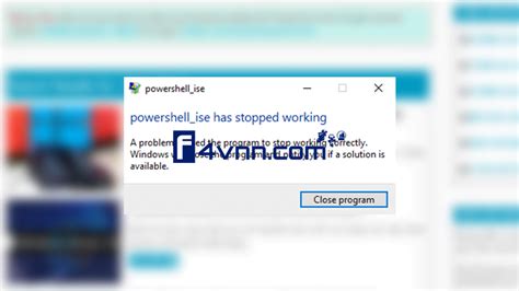 cách sửa lỗi powershell ise has stopped working trên powershell 2020