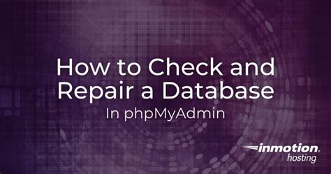 How To Check And Repair A Database In Phpmyadmin Inmotion Hosting