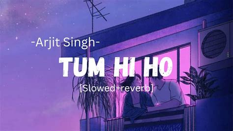 Tum Hi Ho Slowedreverb Arjit Singh। Aashiqui 2। Sl Song Lyrics