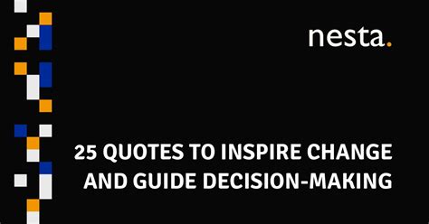 25 Quotes To Inspire Change And Guide Decision Making Nesta