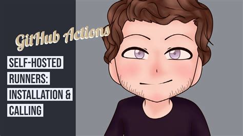 GitHub Actions Self Hosted Runners Installation Calling YouTube