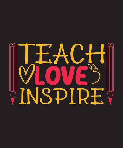 Premium Vector Teacher Love Inpire T Shirt Design