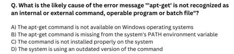 What Is The Likely Cause Of The Error Message Apt Get Is Not Recognized As An Internal Or