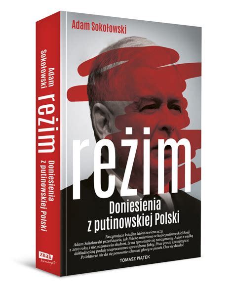 Reżim Doniesienia z putinowskiej Polski Adam Sokołowski