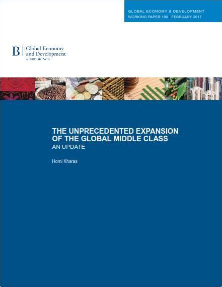 The Unprecedented Expansion Of The Global Middle Class By Homi Kharas