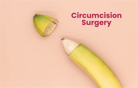 What To Expect Before During And After Circumcision Surgery By Roja
