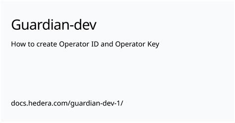 How To Create Operator ID And Operator Key Guardian Dev