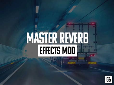 Master Reverb Effects Mod V1 0 Ets2 Mods
